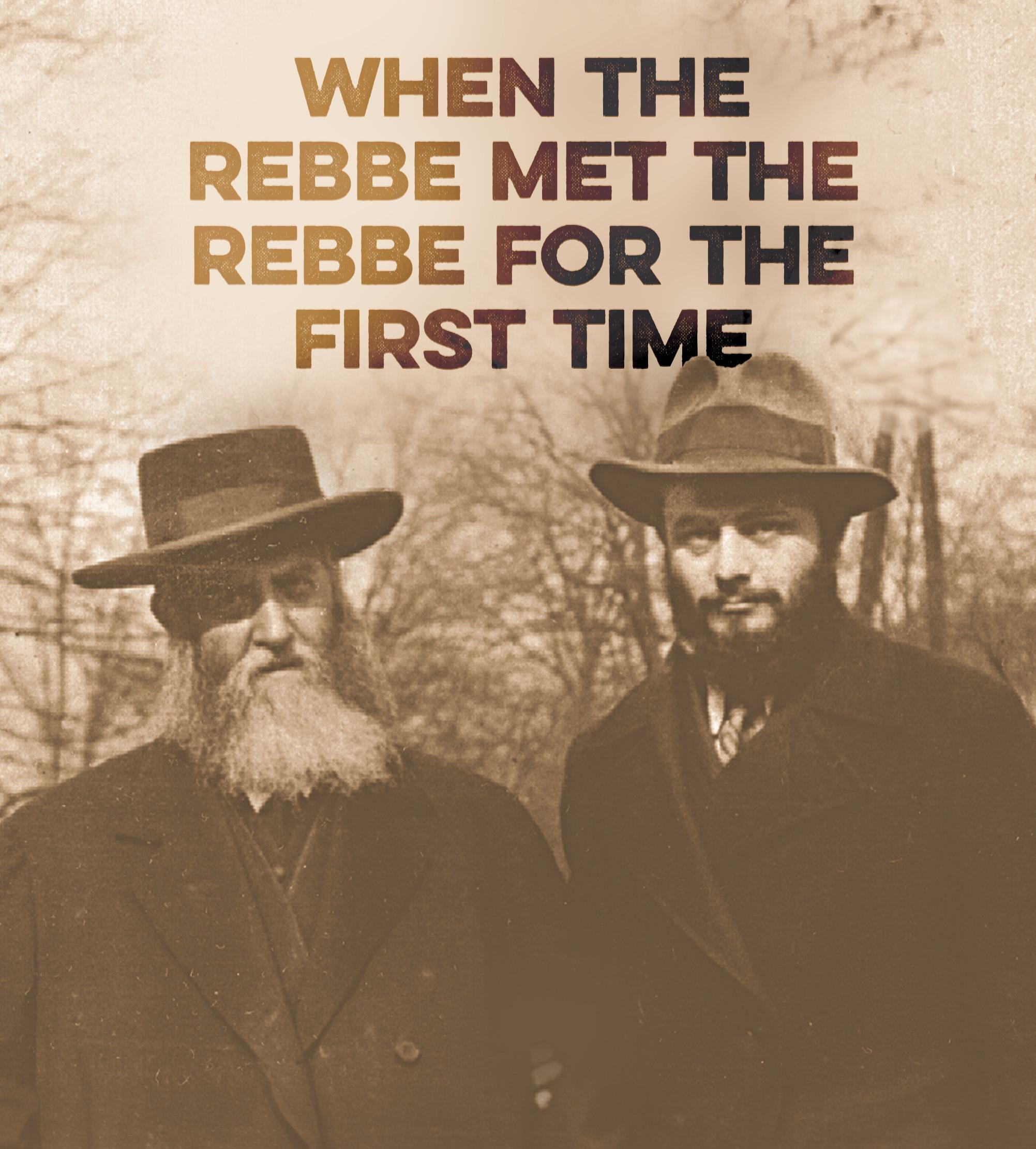When The Rebbe Met The Rebbe For The First Time - Chabadinfo.com